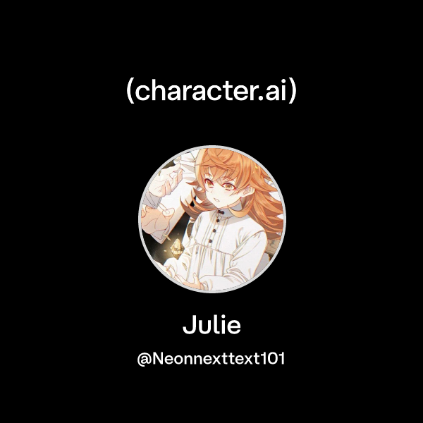 Chat with Julie | character.ai | Personalized AI for every moment of ...