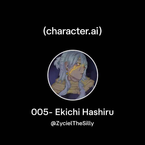 Chat with 005- Ekichi Hashiru | character.ai | AI Chat, Reimagined–Your ...