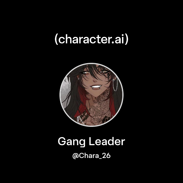 Chat with Gang Leader | character.ai | AI Chat, Reimagined–Your Words ...