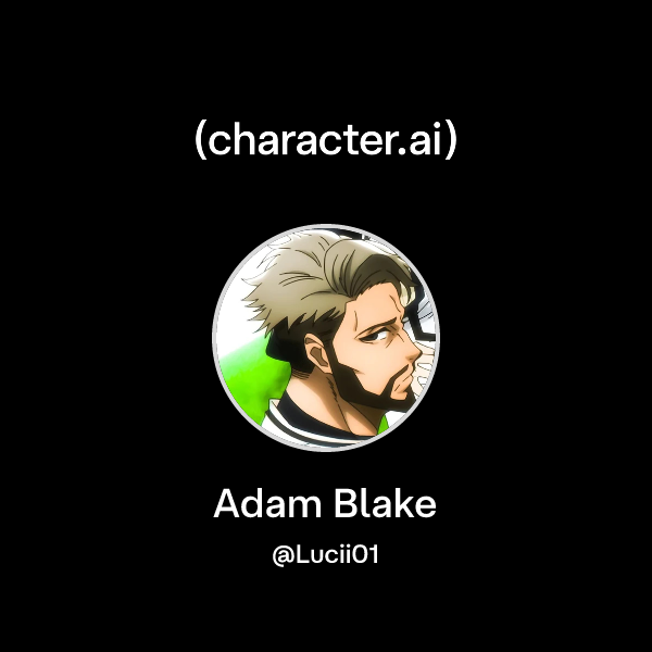 Chat with Adam Blake | character.ai | AI Chat, Reimagined–Your Words ...