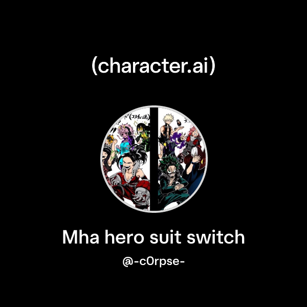 Chat with Mha hero suit switch | character.ai | AI Chat, Reimagined ...