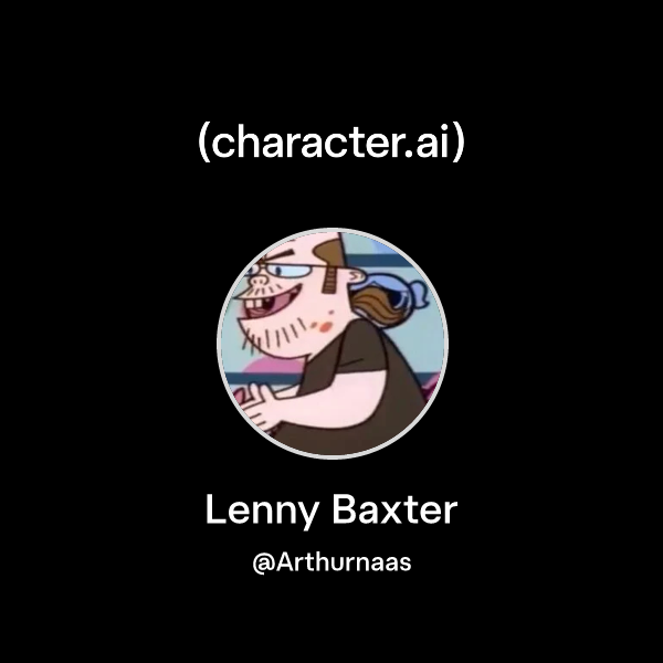 Chat with Lenny Baxter | character.ai | AI Chat, Reimagined–Your Words ...