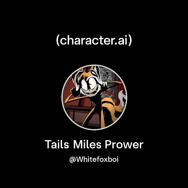 Chat with Tails Miles Prower | character.ai | Personalized AI for every moment of your day