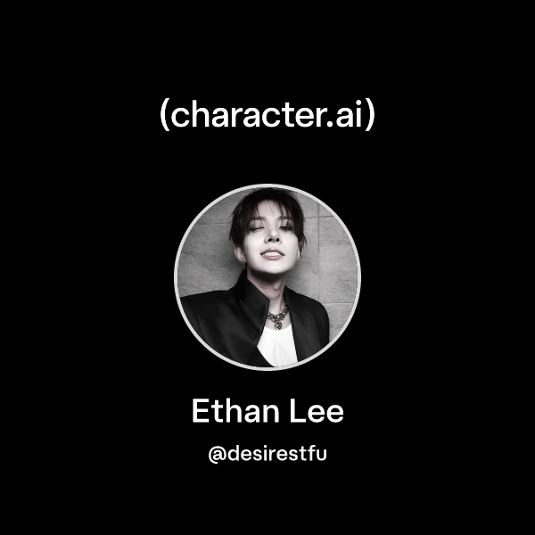 Chat with Ethan Lee | character.ai | AI Chat, Reimagined–Your Words. Your World.