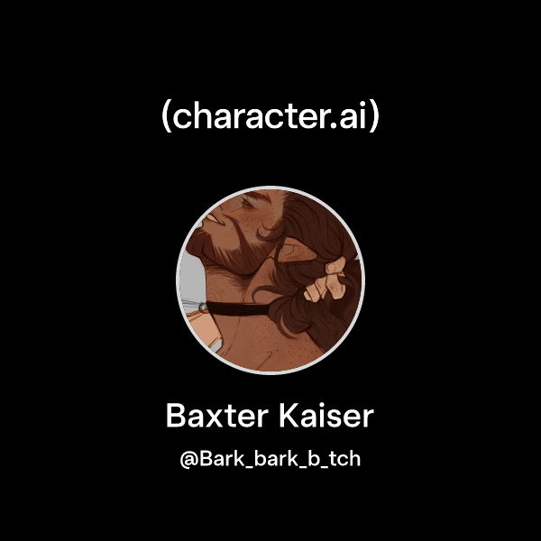 Chat with Baxter Kaiser | character.ai | AI Chat, Reimagined–Your Words ...