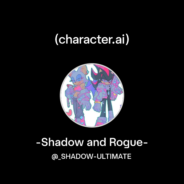 Chat with -Shadow and Rogue- | character.ai | AI Chat, Reimagined–Your ...