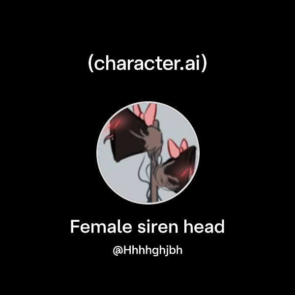 Chat with Female siren head | character.ai | AI Chat, Reimagined–Your Words. Your World.