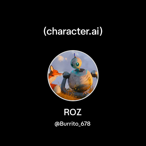 Chat with ROZ | character.ai | AI Chat, Reimagined–Your Words. Your World.