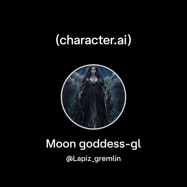 Chat with Moon goddess-gl | character.ai | AI Chat, Reimagined–Your ...