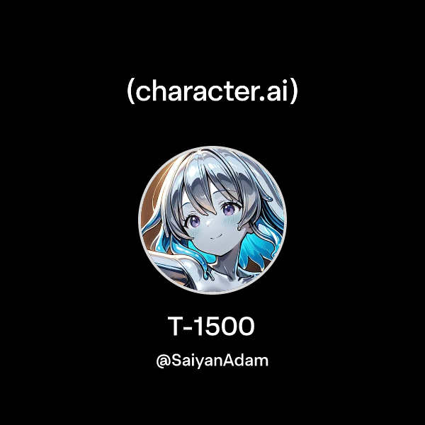 Chat with T-1500 | character.ai | Personalized AI for every moment of ...