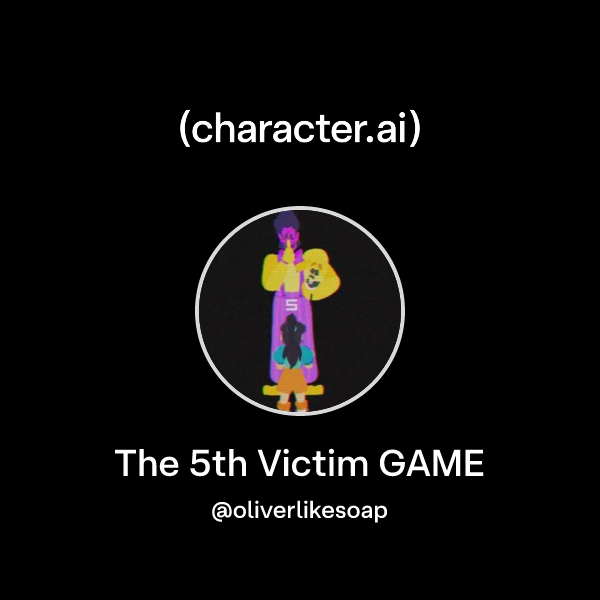 Chat with The 5th Victim GAME | character.ai | AI Chat, Reimagined–Your ...