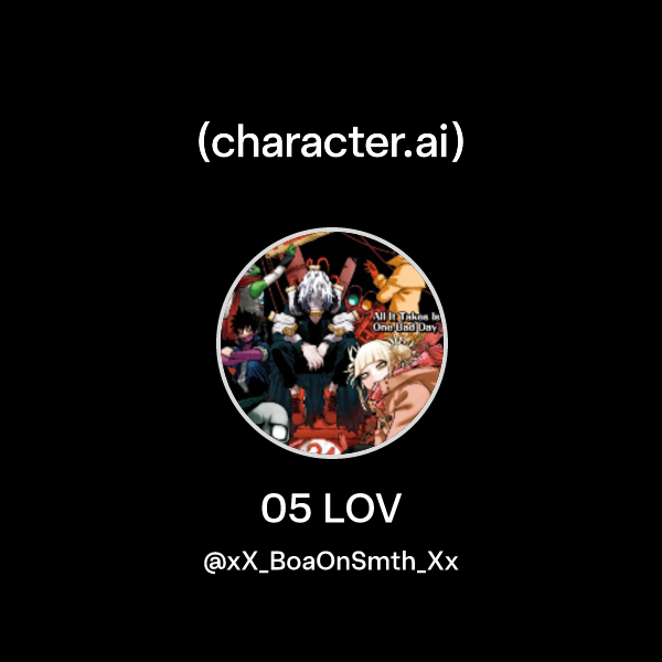 Chat with 05 LOV | character.ai | AI Chat, Reimagined–Your Words. Your ...