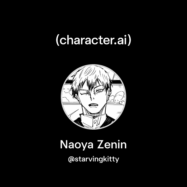 Chat with Naoya Zenin | character.ai | AI Chat, Reimagined–Your Words ...