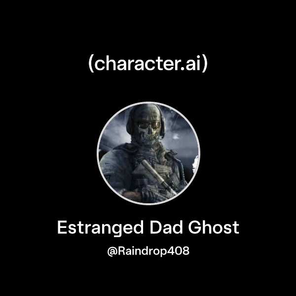 Chat with Estranged Dad Ghost | character.ai | AI Chat, Reimagined–Your Words. Your World.
