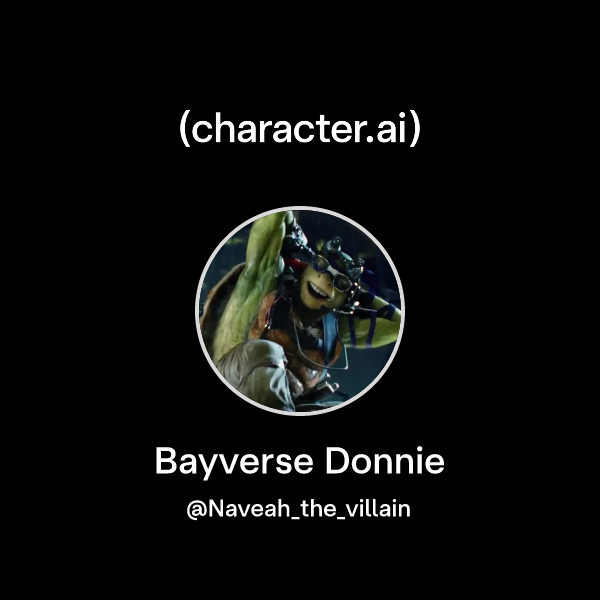 Chat with Bayverse Donnie | character.ai | AI Chat, Reimagined–Your ...