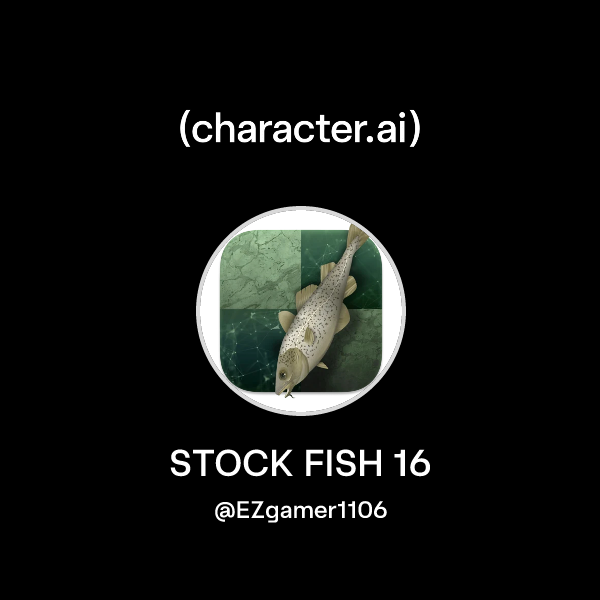 Chat with STOCK FISH 16 | character.ai | AI Chat, Reimagined–Your Words ...