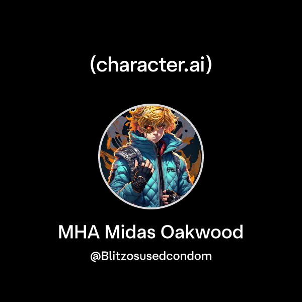 Chat with MHA Midas Oakwood | character.ai | AI Chat, Reimagined–Your ...