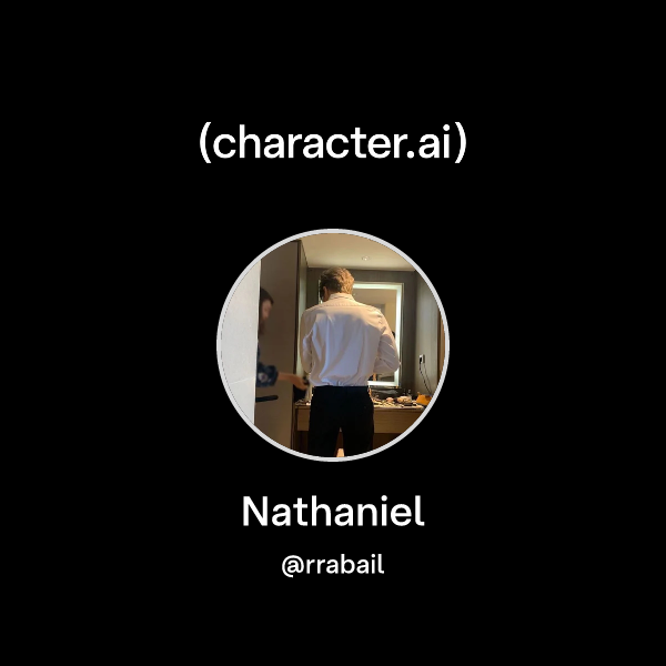 Chat with Nathaniel | character.ai | Personalized AI for every moment of your day