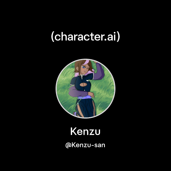 Chat with Kenzu | character.ai | Personalized AI for every moment of ...