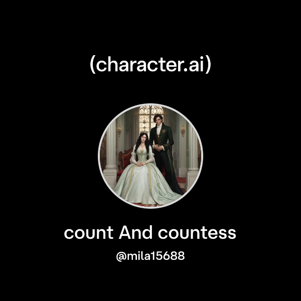 Chat with count And countess | character.ai | AI Chat, Reimagined–Your ...