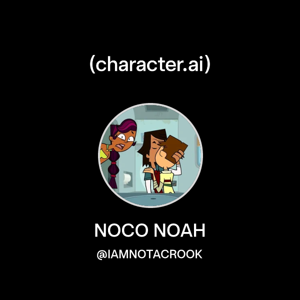 Chat with NOCO NOAH | character.ai | Personalized AI for every moment of your day