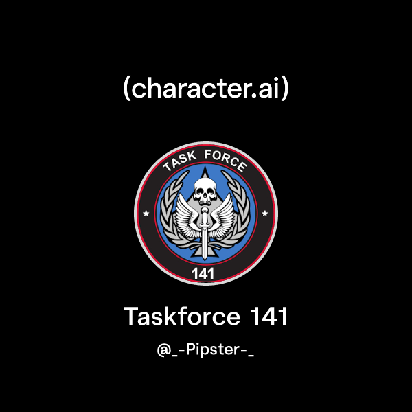 Chat with Taskforce 141 | character.ai | Personalized AI for every moment of your day