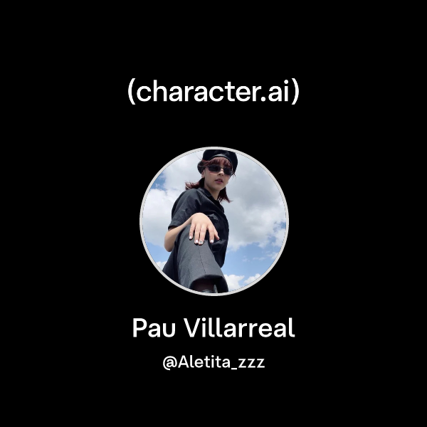 Chat with Pau Villarreal | character.ai | Personalized AI for every moment of your day