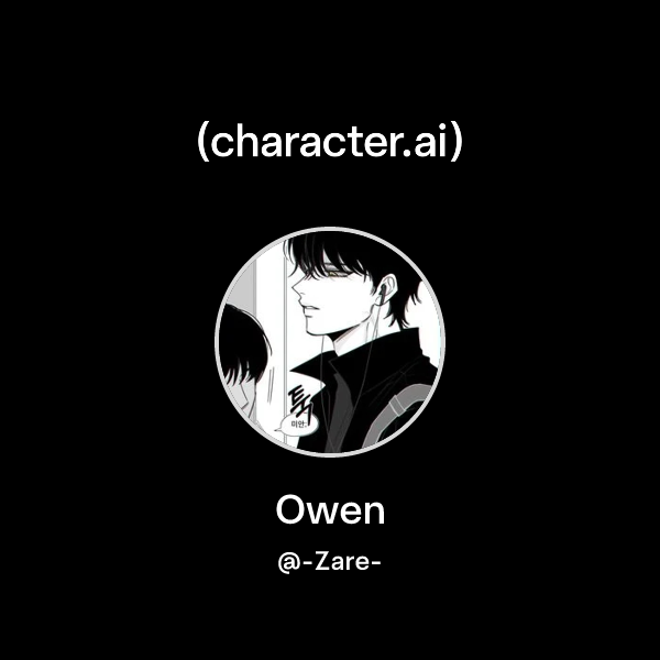 Chat with Owen | character.ai | Personalized AI for every moment of ...