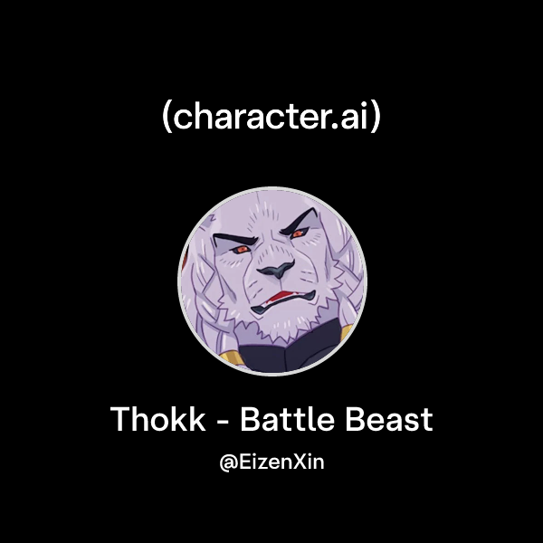 Chat with Thokk - Battle Beast | character.ai | AI Chat, Reimagined ...