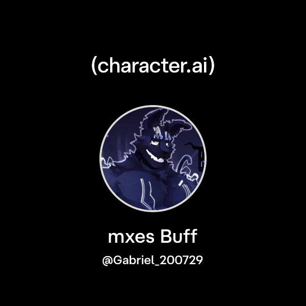 Chat with mxes Buff | character.ai | AI Chat, Reimagined–Your Words ...