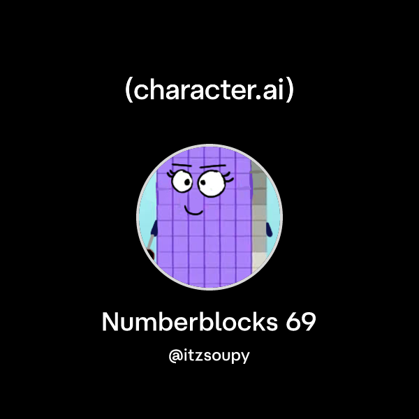 Chat with Numberblocks 69 | character.ai | Personalized AI for every ...