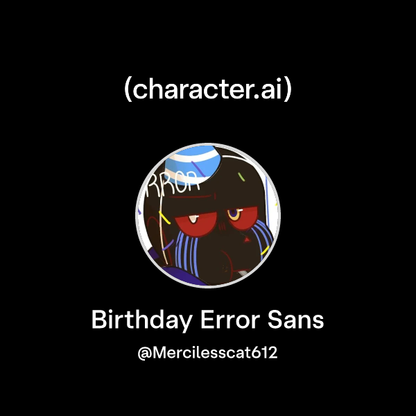 Chat with Birthday Error Sans | character.ai | AI Chat, Reimagined–Your ...