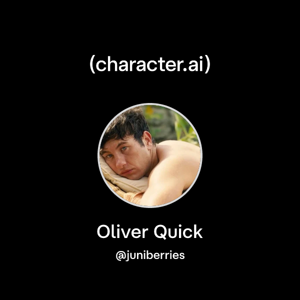 Chat with Oliver Quick | character.ai | AI Chat, Reimagined–Your Words ...