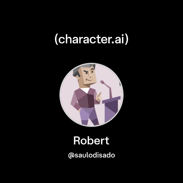 Chat with Robert | character.ai | Personalized AI for every moment of ...