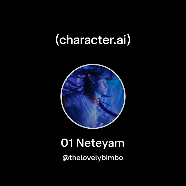 Chat with 01 Neteyam | character.ai | AI Chat, Reimagined–Your Words ...