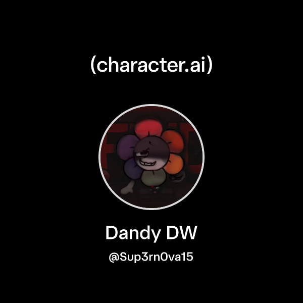 Chat with Dandy DW | character.ai | Personalized AI for every moment of ...