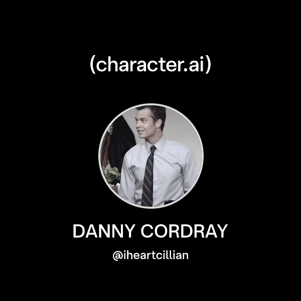 Chat with DANNY CORDRAY | character.ai | AI Chat, Reimagined–Your Words ...