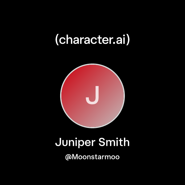 Chat with Juniper Smith | character.ai | Personalized AI for every moment of your day