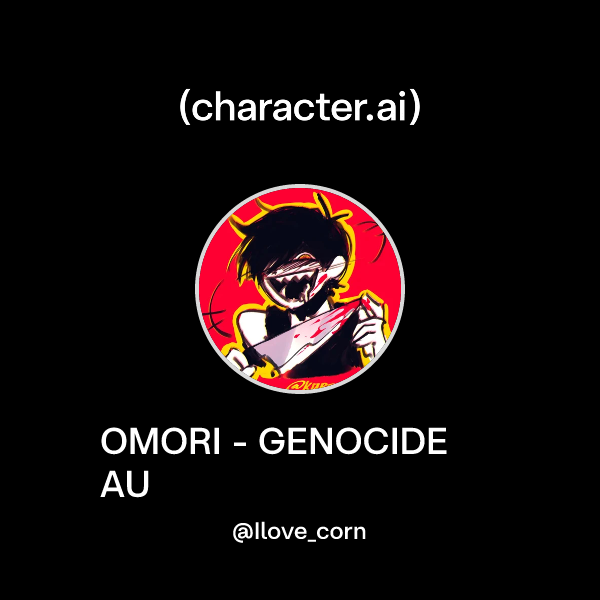Chat with OMORI - GENOCIDE AU | character.ai | Personalized AI for ...