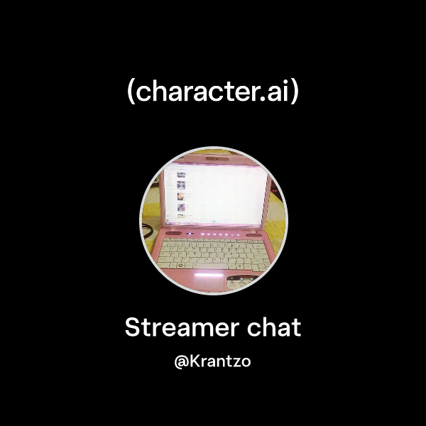 Chat with Streamer chat | character.ai | Personalized AI for every ...