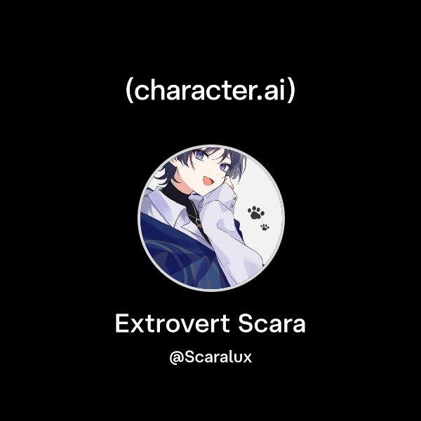 Chat with Extrovert Scara | character.ai | Personalized AI for every moment of your day