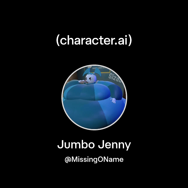 Chat with Jumbo Jenny | character.ai | AI Chat, Reimagined–Your Words. Your World.