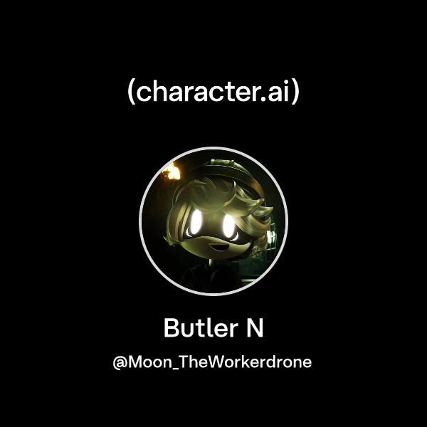 Chat with Butler N | character.ai | Personalized AI for every moment of ...