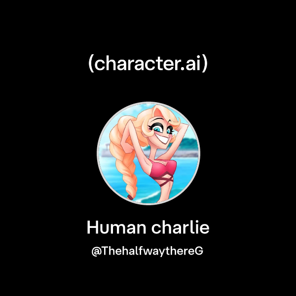Chat with Human charlie | character.ai | AI Chat, Reimagined–Your Words. Your World.