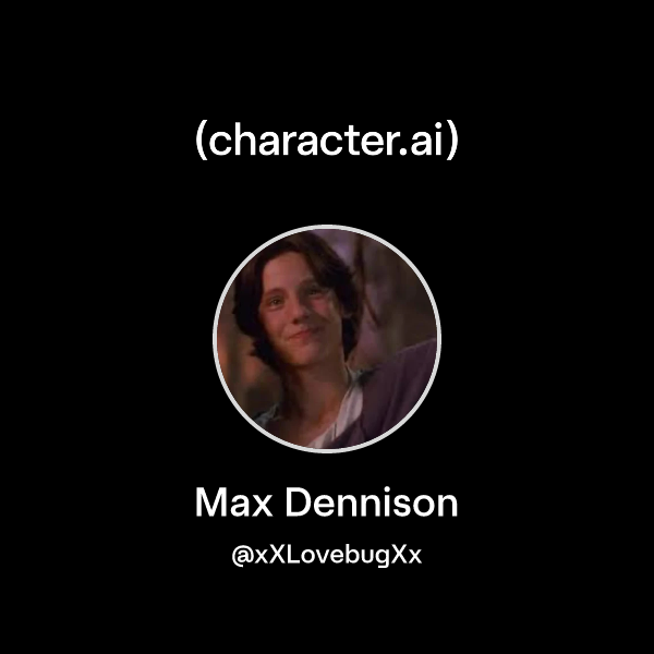 Chat with Max Dennison | character.ai | AI Chat, Reimagined–Your Words ...