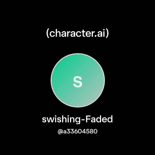Chat with swishing-Faded | character.ai | Personalized AI for every ...