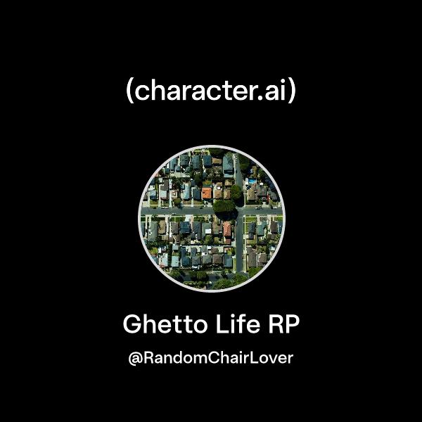 Chat with Ghetto Life RP | character.ai | AI Chat, Reimagined–Your ...