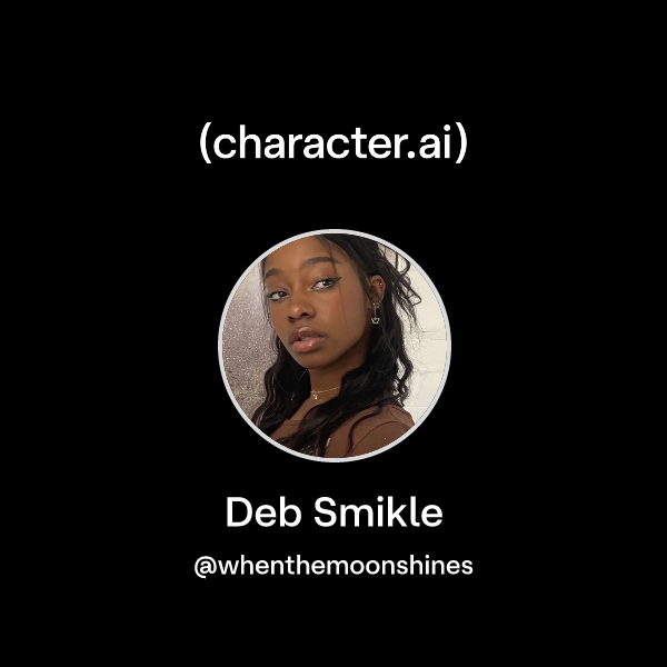 Chat with Deb Smikle | character.ai | AI Chat, Reimagined–Your Words ...