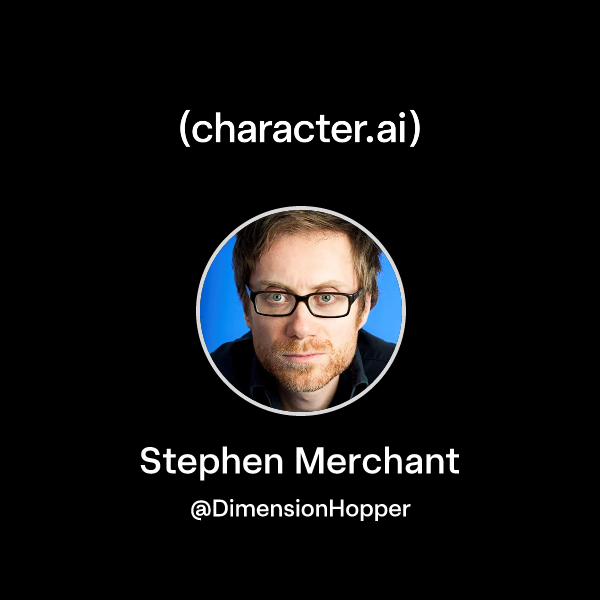 Chat with Stephen Merchant | character.ai | Personalized AI for every ...