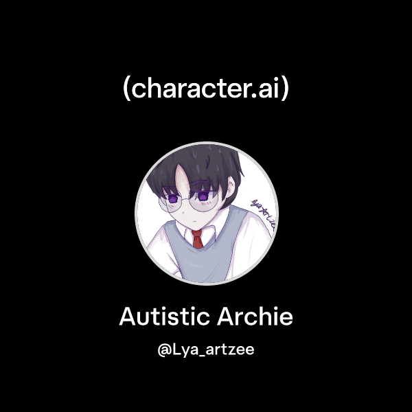 Chat with Autistic Archie | character.ai | AI Chat, Reimagined–Your ...